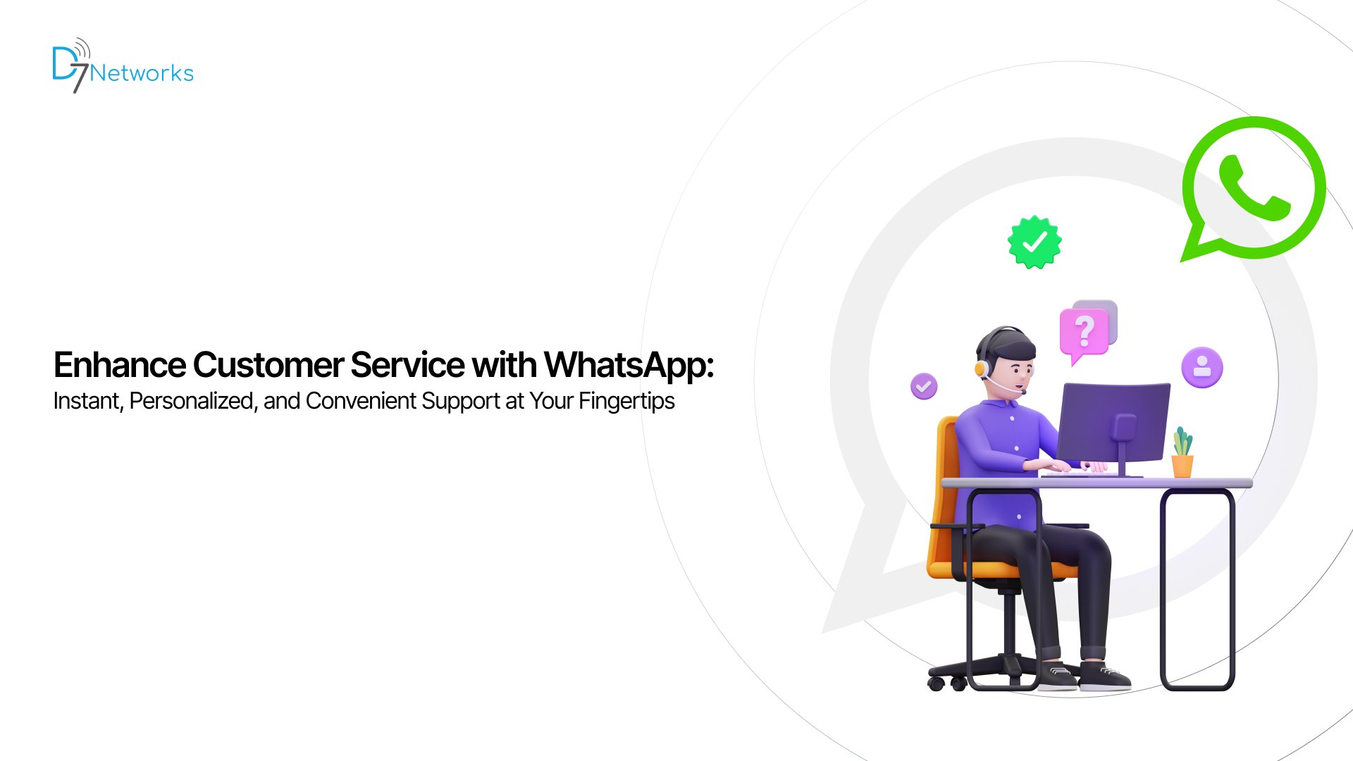 WhatsApp API for Customer Service Automation | D7 Networks